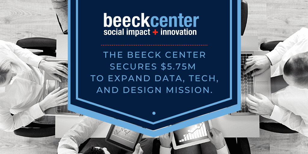The Beeck Center secures $5.75M to expand its data, tech, and design mission. - Beeck Center